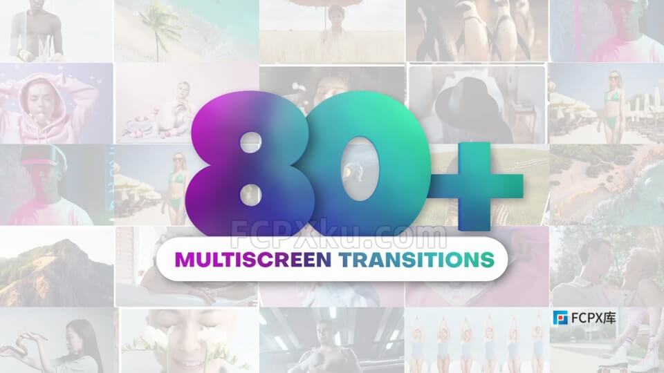Multiscreen Transitions Pack FCPX插件80种多画面分屏动画转场过度_FCPX库
